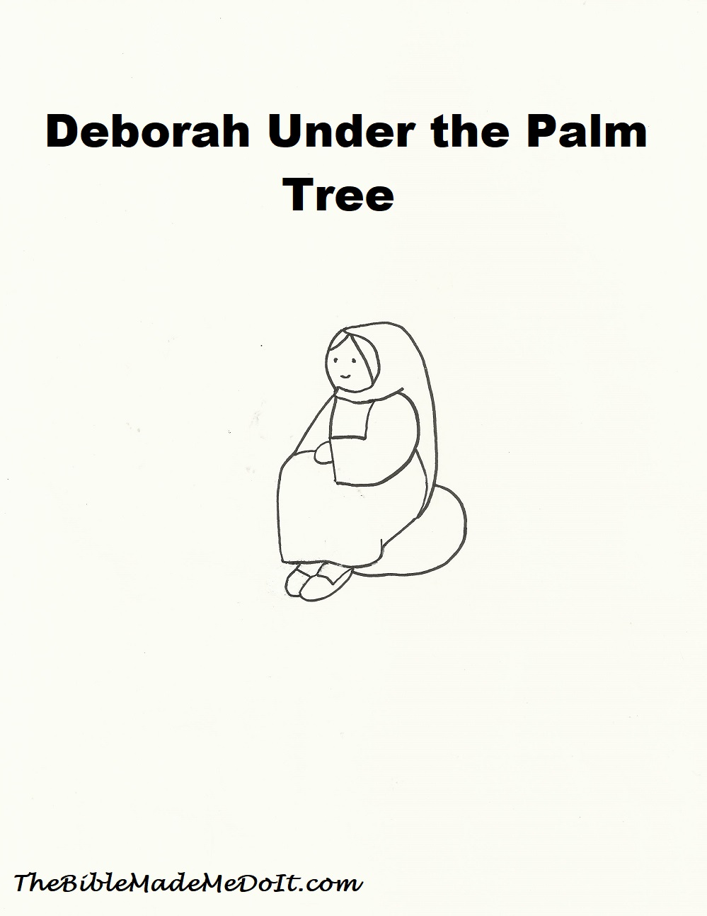 DEBORAH UNDER THE PALM TREE | The Bible made me do it!